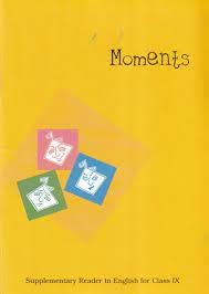 Moments : Supplementary Reader in English for Class - 9th Complete ...