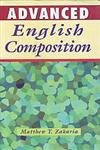 Advanced English Composition: Zakaria, Matthew T.: 9788131102152 ...