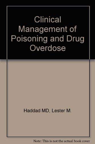 Clinical Management of Poisoning and Drug Overdose: Haddad, Lester M ...