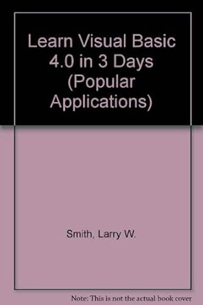 Learn Visual Basic 4.0 in Three Days (Popular Applications Series): Smith, Larry W., Campbell ...