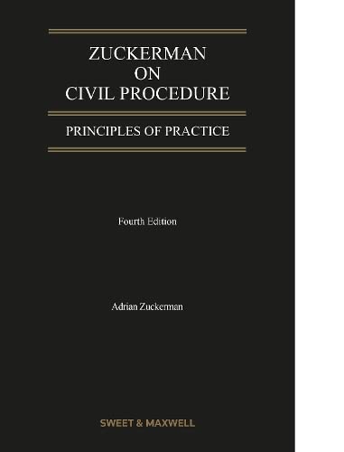 Zuckerman on Civil Procedure: Principles of Practice. 4th Edition