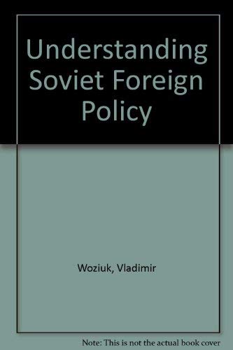 Amazon.com: Understanding Soviet Foreign Policy: Readings and Documents ...