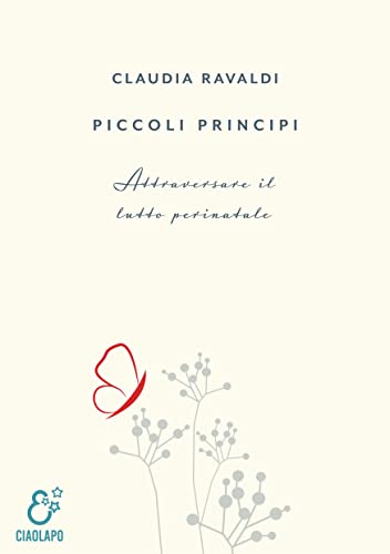 Piccoli Principi: Attraversare il lutto perinatale eBook : Ravaldi ...