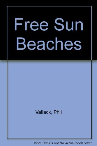 Free Sun Beaches: Phil Vallack: 9780906677117: Amazon.com: Books