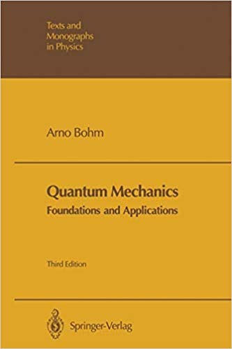 Quantum Mechanics: Foundations and Applications (Texts and Monographs ...