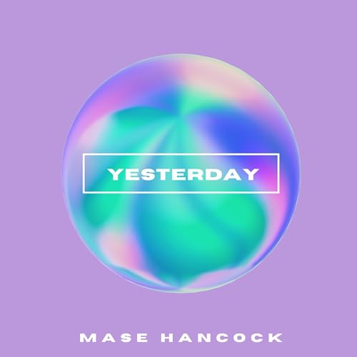 Yesterday by Mase hancock on Prime Music