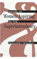 Voices of Women Aspiring to the Superintendency (S U N Y Series ...