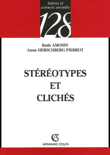 Stéréotypes et clichés: Langue, discours, société : Amossy, Ruth ...