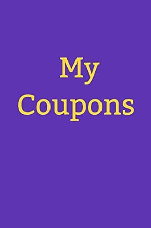 My Coupons: Easily Record All Your Coupons On This Notebook : Amazon.in ...