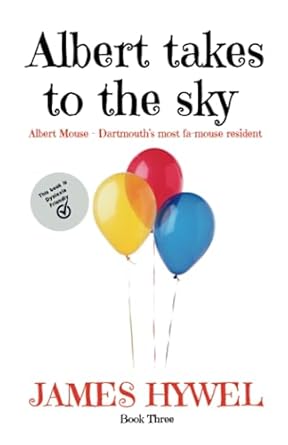 Albert takes to the sky (The Adventures of Albert Mouse): Hywel, James ...