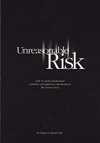 Unreasonable risk: How to avoid cancer from cosmetics and personal care ...