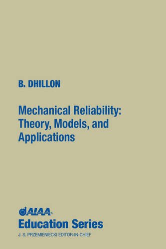 Mechanical Reliability: Theory Models and Applications (Aiaa Education ...