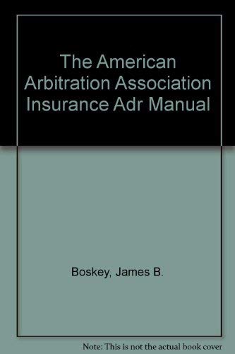 Amazon.com: The American Arbitration Association Insurance Adr Manual ...