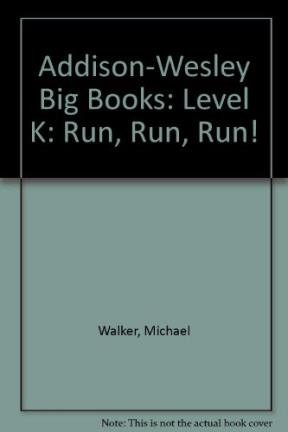 Addison-Wesley Big Books: Level K: Run, Run, Run!: Schottman, Elly ...