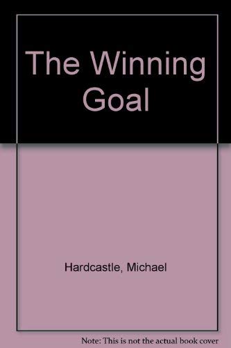 The Winning Goal: Michael Hardcastle: 9780416190946: Amazon.com: Books