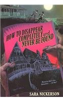 How to Disappear Completely and Never Be Found: Sara Nickerson Sally ...