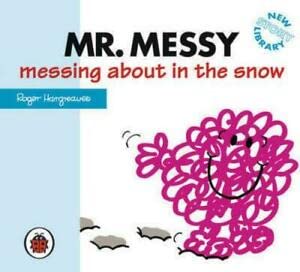 Mr Messy Messing About in the Snow (Mr Men): Adam Hargreaves ...
