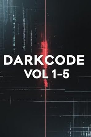 Amazon.com: DarkCode Vol 1-5: A Collection of 5 Tech-Horror Stories Exploring AI, Identity, and ...