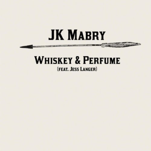 Amazon.com: Whiskey & Perfume (feat. Jess Langer) : JK Mabry: Digital Music
