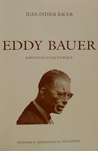 Eddy Bauer: Serviteur d'une éthique: Amazon.co.uk: Jean-Didier Bauer: 9782826100232: Books