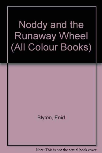 Noddy and the Runaway Wheel (All Colour Books): Enid Blyton ...