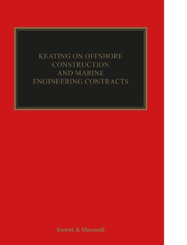 Keating on Offshore Construction and Marine Engineering Contracts ...