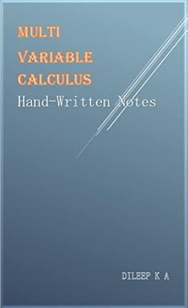 Multi Variable Calculus: Hand-Written Notes eBook : K A, DILEEP: Amazon ...