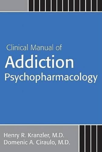 Clinical Manual Of Addiction Psychopharmacology: 9781585621323 ...