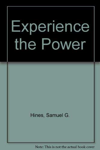 Experience the Power: Hines, Samuel G.: 9780871626707: Amazon.com: Books