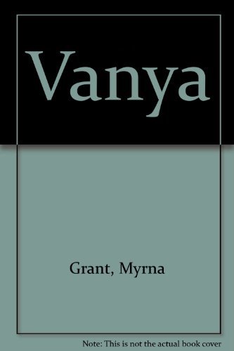 Vanya: Grant, Myrna: Amazon.com: Books