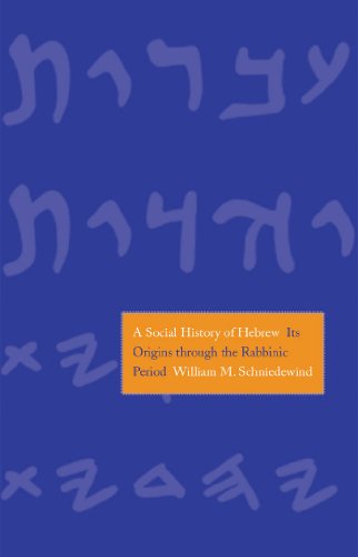 A Social History of Hebrew: Its Origins Through the Rabbinic Period ...