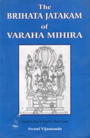 The Brihata Jatakam of Varaha Mihira (Sanskrit Text and English Translation): Swami Vijnananda ...