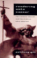 Buy Rendering Unto Caesar – The Catholic Church & the State in Latin ...
