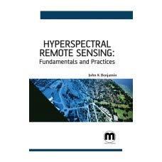 Hyperspectral Remote Sensing: Fundamentals and Practices: unknown ...