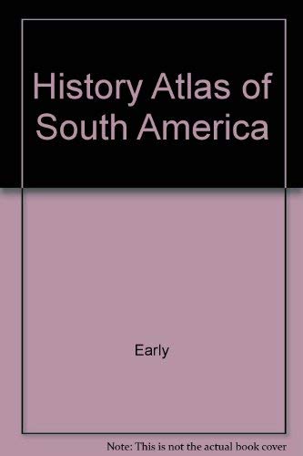 History Atlas of South America: Early: 9780028653440: Amazon.com: Books