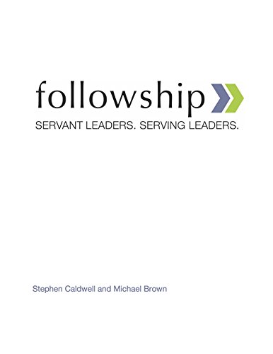 Amazon.com: Followship: Servant Leaders. Serving Leaders. eBook ...