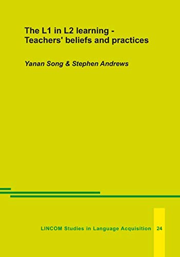 The L1 in L2 learning - Teachers´ beliefs and practices: Yanan Song ...