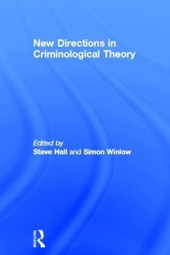 New Directions in Criminological Theory : Hall, Steve, Winlow, Simon ...