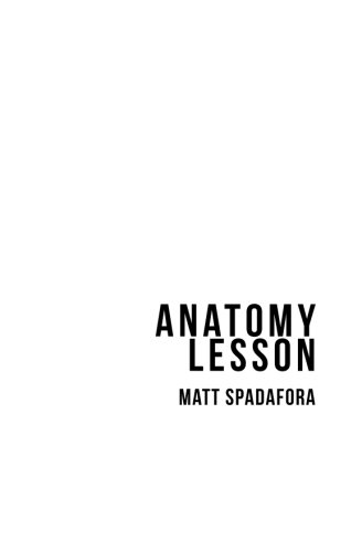 Anatomy Lesson: Spadafora, Matt: 9781927023693: Amazon.com: Books