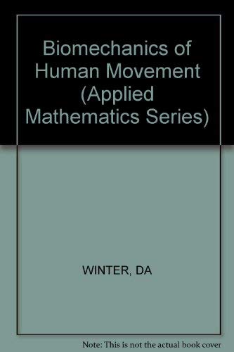 Biomechanics of Human Movement: Winter, David A.: 9780471034766: Amazon ...