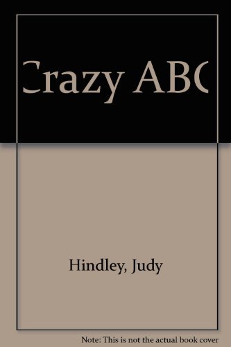 Crazy ABC: Judy Hindley~Nick Sharratt: 9780744528121: Amazon.com: Books