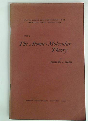 Nash: Atomic Molecular Theory , Harvard Case Histories: Nash, Leonard K ...