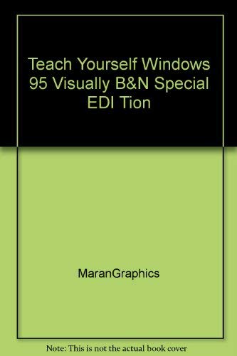 Teach Yourself Windows 95 Visually B&N Special EDI Tion: Ruth Maran ...