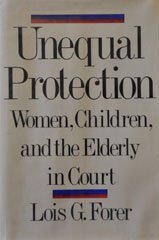 Unequal Protection: Women, Children, and the Elderly in Court ...