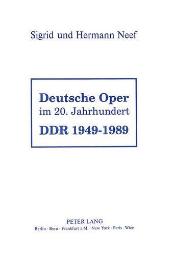 Amazon | Deutsche Oper Im 20. Jahrhundert. Ddr 1949 - 1989 | Neef ...