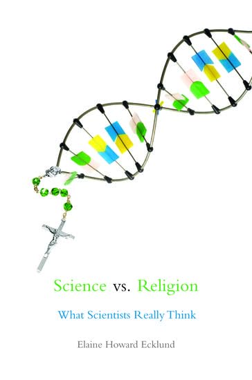 Science vs. Religion: What Scientists Really Think: Ecklund, Elaine ...
