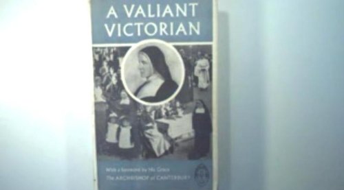 A Valiant Victorian - The Life and Times of Mother Emily Ayckbowm ...