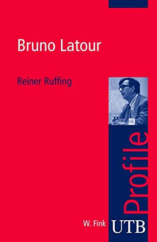 Amazon.com: Bruno Latour: 9783825230449: Ruffing, Reiner: Books