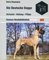 Amazon.fr - Die Deutsche Dogge. Aufzucht, Haltung, Pflege - Doris Baumann - Livres