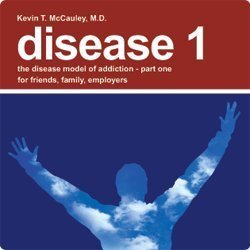 Disease 1: The Disease Model of Addiction - Part 1 for Friends, Family ...
